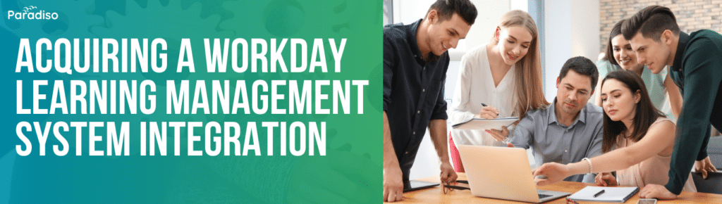 Benefits of acquiring a Workday Learning Management System Integration