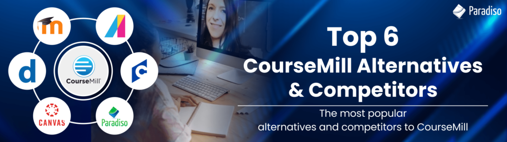 Top 6 CourseMill Alternatives and Competitors | Paradiso eLearning Blog