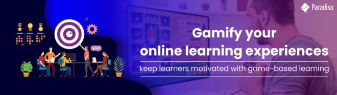 Implement Gamification in Your eLearning | Paradiso eLearning Blog