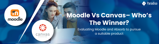 Moodle vs Canvas, which is better for your organization?