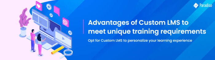 7 Benefits of Custom LMS for Company Training | Paradiso Solutions