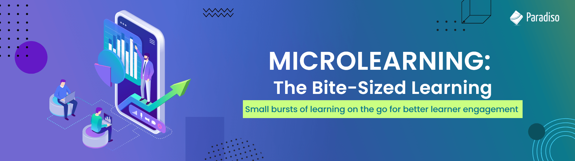 Microlearning: Examples,Definition and Benefits | Paradiso eLearning