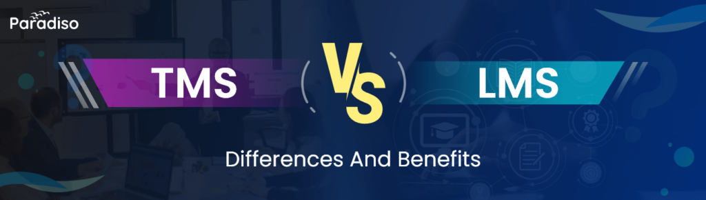 TMS vs LMS: Which one do you need for your employee training?