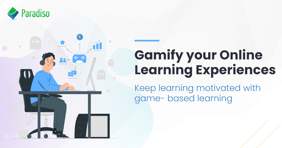 Implement Gamification in Your eLearning | Paradiso eLearning Blog