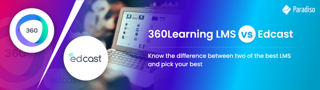 360Learning LMS vs. Edcast Comparison| Paradiso LMS