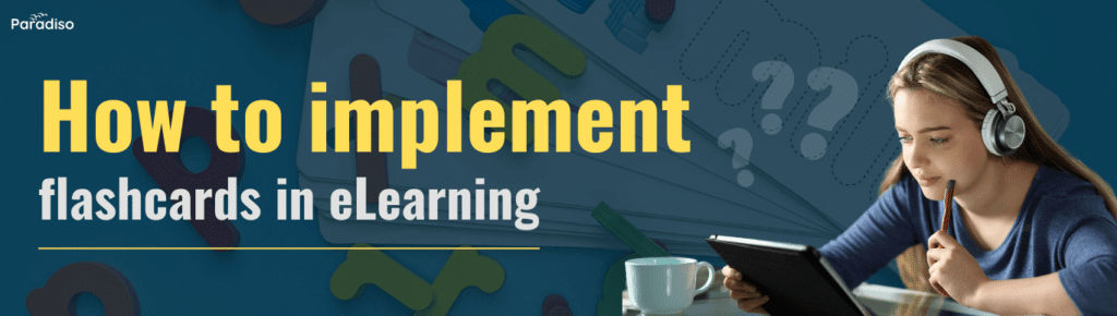 How to implement flashcards in eLearning- Paradiso Solutions