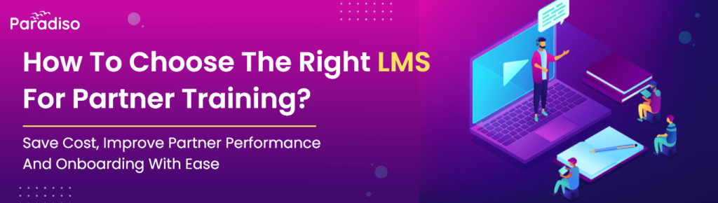 Choose the suitable LMS for Partner Training | Paradiso LMS