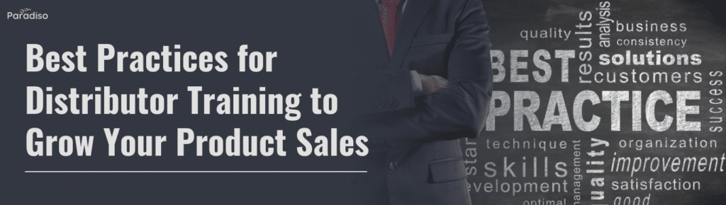 9 Best Practices for Distributor Training to Upscale Your Business