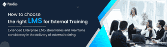 How to choose the right LMS for External Training | Paradiso LMS