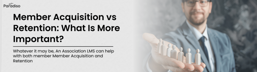 Member Acquisition vs Retention: What Is More Important?