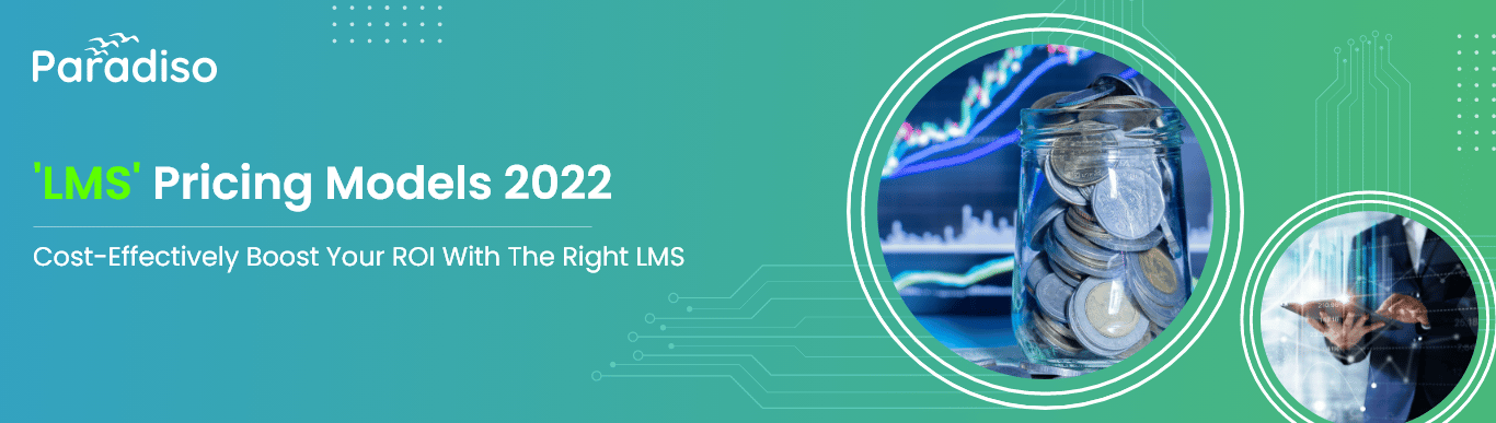 LMS Pricing Models 2022: Find the Right Pricing for you