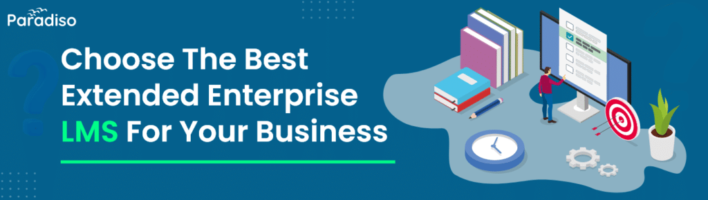 How to Choose the Best Extended Enterprise LMS