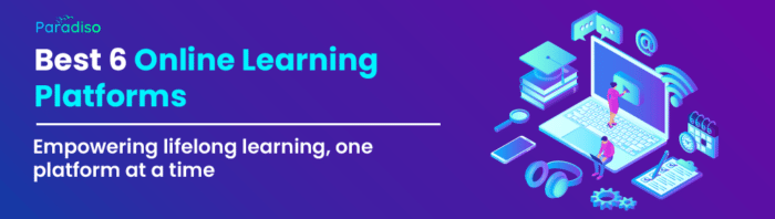 Best 6 Online Learning Platforms for Acquiring New Skills and Knowledge