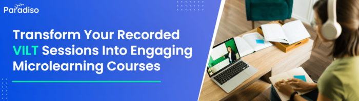 Transform Recorded VILT Sessions Into Engaging Microlearning Courses