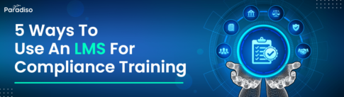 How to Use an LMS for Compliance Training | Paradiso LMS