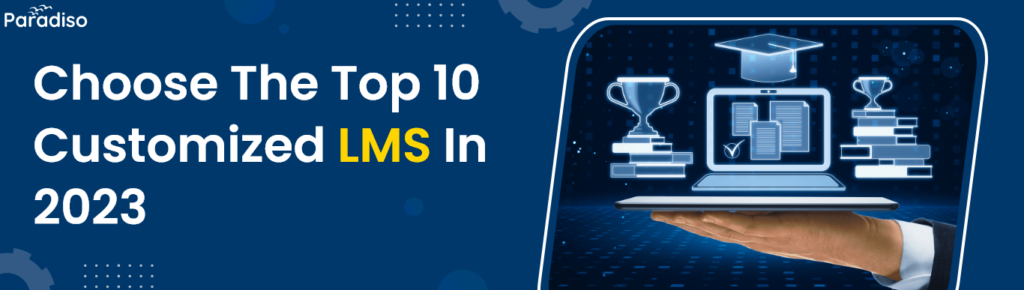 Top Customized LMS consider for 2025 | Paradiso LMS