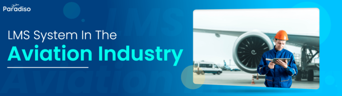 How effective is an LMS system in the Aviation industry?