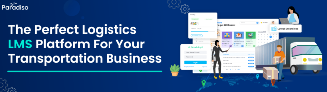 The perfect logistics LMS platform: Know It’s Features, Importance, And More