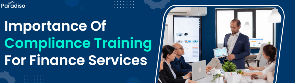 Importance of Compliance Training for Finance services
