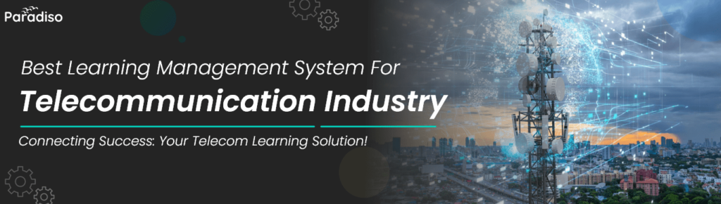 The Best Learning Management System for Telecommunications Industry