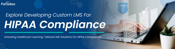 Custom LMS for HIPAA Compliance | Paradiso Solutions