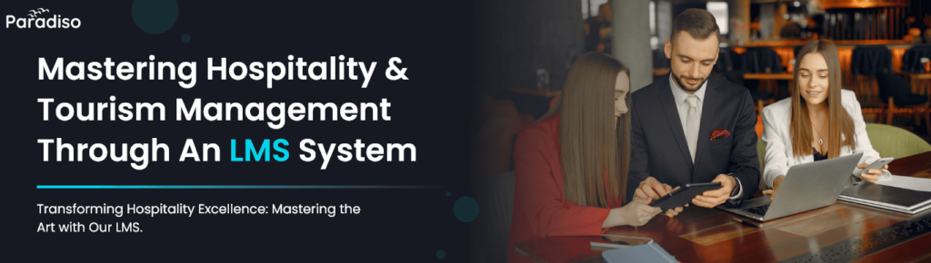 Mastering Hospitality and Tourism Management Through an LMS in 2025