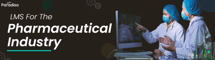 LMS for the Pharmaceutical Industry | Key Benefits & Impact