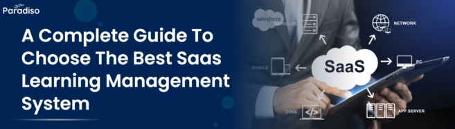 A Complete Guide to Choose the Best SaaS LMS From 2024