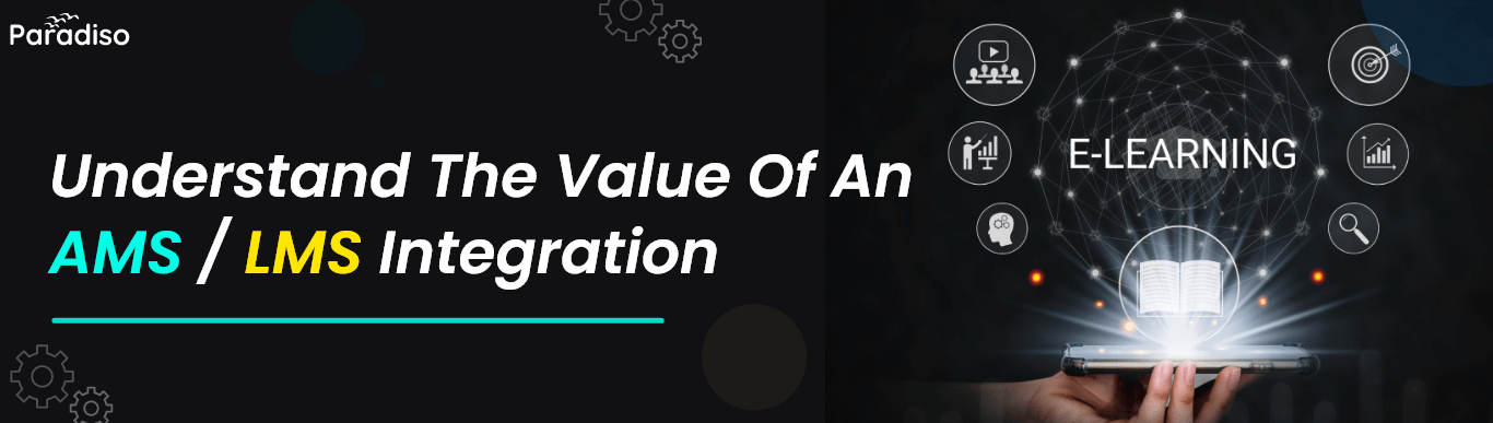 Understand the value of an AMS / LMS integration - Paradiso LMS