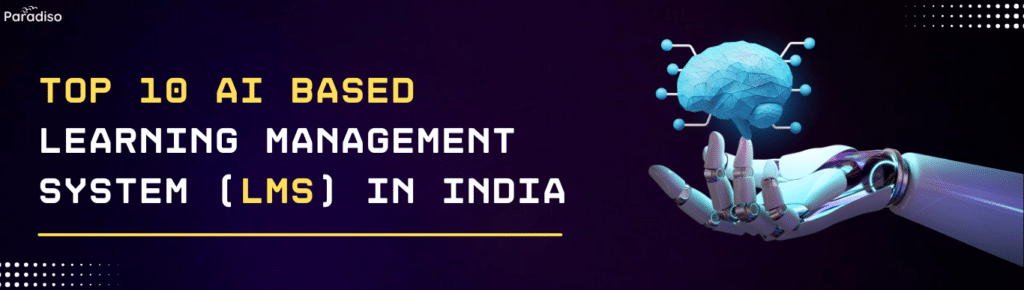 Top 10 AI Based LMS In India for 2025 - Paradiso LMS
