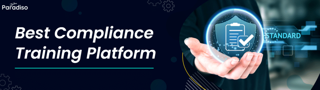 Best Compliance Training platform for 2025 - Paradiso LMS
