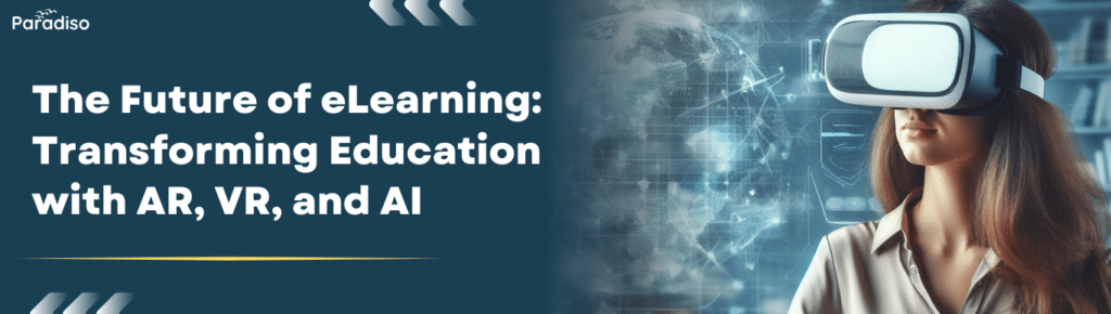 How AR, VR and AI are Transforming the Future of eLearning