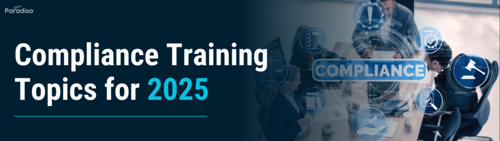 Compliance Training Topics for 2025 | Paradiso LMS