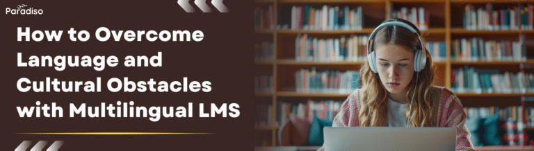 How to Overcome Language and Cultural Obstacles with Multilingual LMS