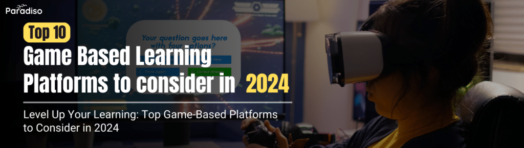 10 Top Game Based Learning Platforms to consider in 2024