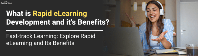 What is Rapid eLearning Development and it's Benefits?