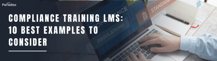 10 best Compliance Training Examples | Paradiso LMS
