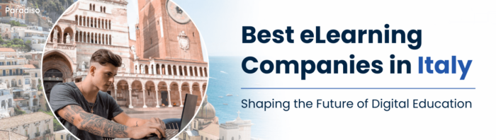 Top 6 Best eLearning Companies in Italy | Paradiso Solutions