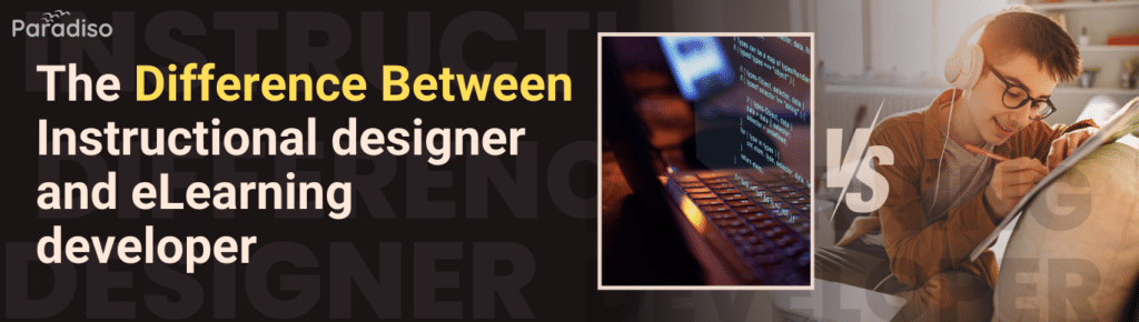 The Difference Between Instructional designer and eLearning developer