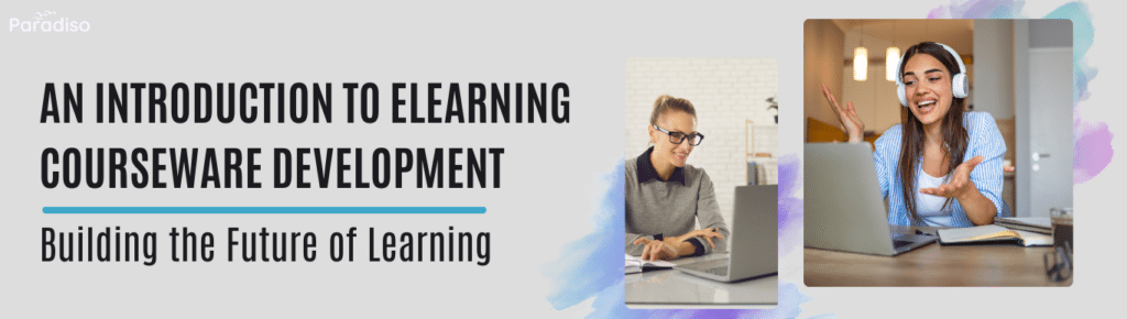 An Introduction to eLearning Courseware Development