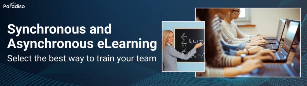 Synchronous, Asynchronous, or Blended Online learning | Paradiso LMS