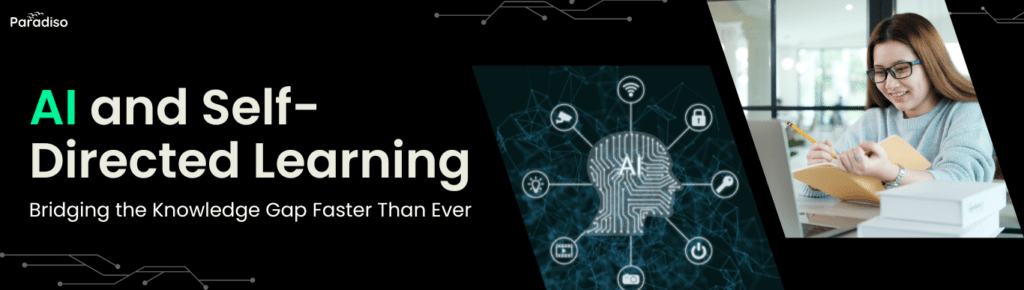 AI and Self-Directed Learning: Revolutionizing Education in 2025