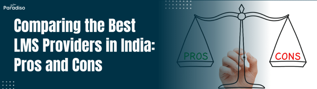 Comparing the Best LMS Providers in India: Pros and Cons