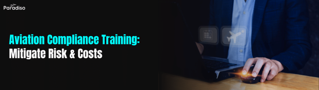 Aviation Compliance Training: Mitigate Risk & Reduce Costs