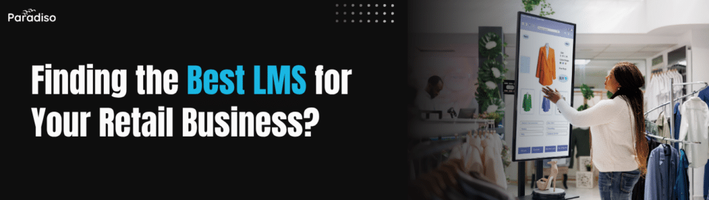 The Ultimate Guide: Finding the Best LMS for Your Retail Business