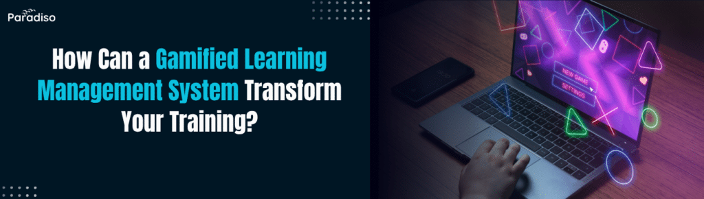 How Can a Gamified Learning Management System Transform Training?