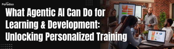 What Agentic AI Can Do for Learning & Development