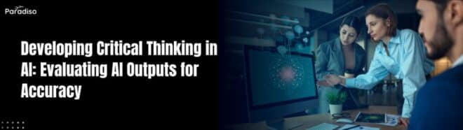 Developing Critical Thinking in AI: Evaluating AI Outputs for Accuracy
