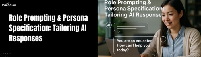 Role Prompting & Persona Specification: Tailoring AI Responses