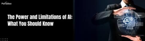 The Power and Limitations of AI: What You Should Know